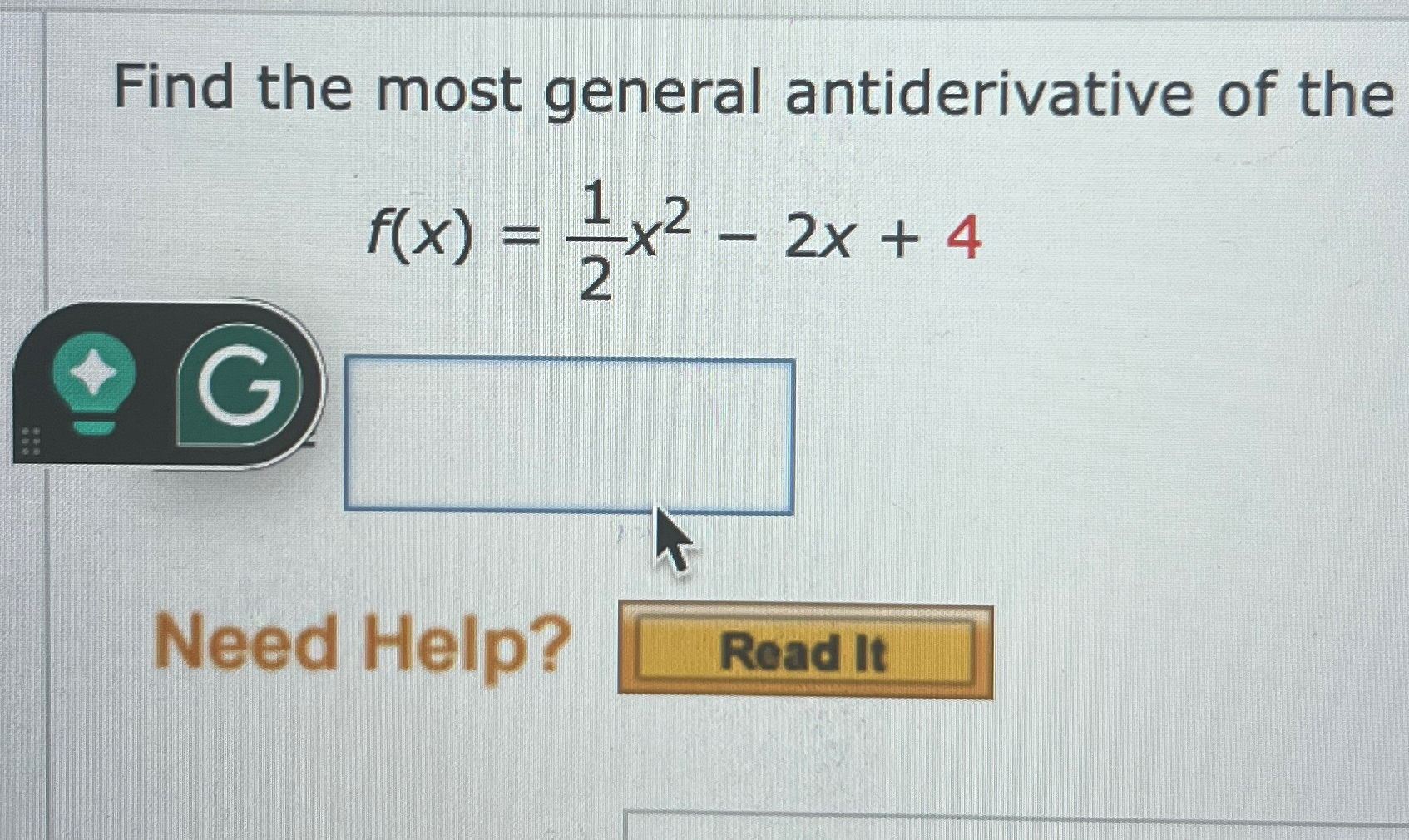 Solved Find the most general antiderivative of | Chegg.com