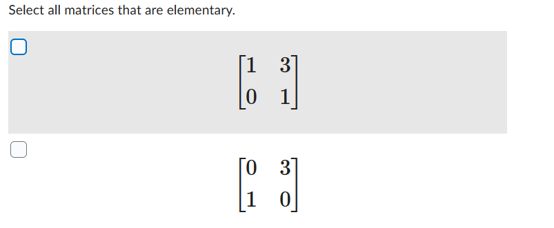 Solved Select all matrices that are elementary.[1301][0310] | Chegg.com