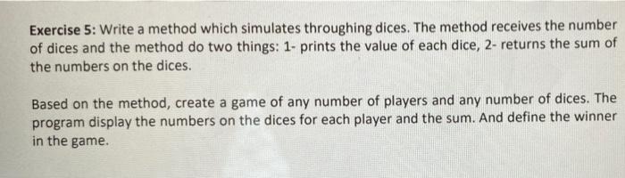 Solved Exercise 5: Write a method which simulates throughing | Chegg.com
