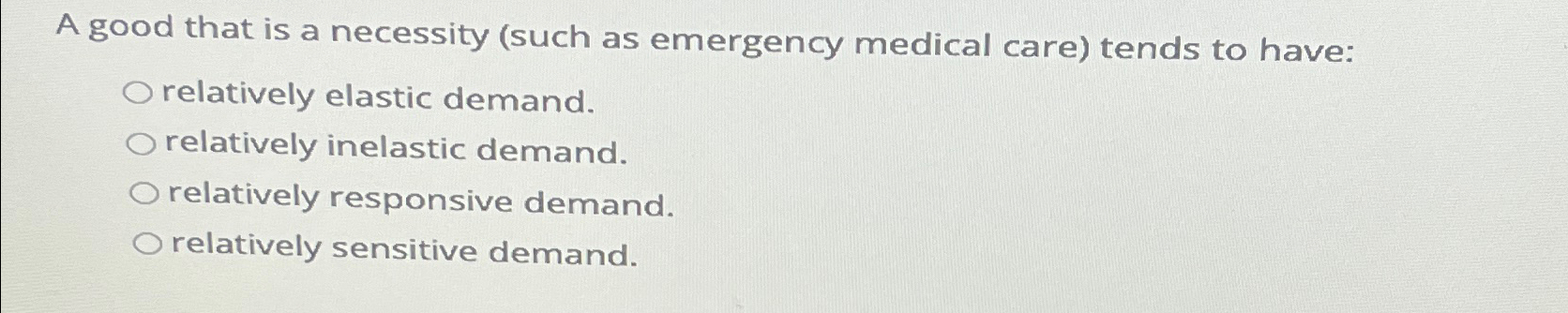 Solved A good that is a necessity (such as emergency medical | Chegg.com