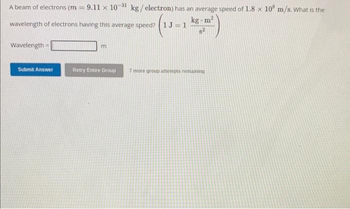 Solved A beam of electrons (m=9.11×10−31 kg/ electron) has | Chegg.com