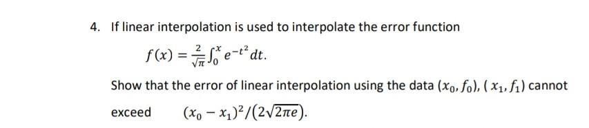 Solved 4. If linear interpolation is used to interpolate the | Chegg.com