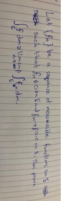 Solved Let {fn} be a sequence of measurable functions on | Chegg.com