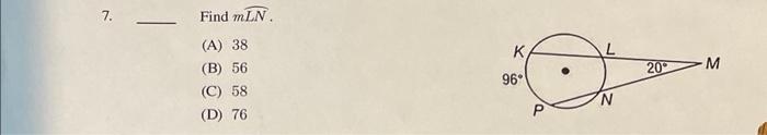Solved 7. Find \( m \overparen{L N} \). (A) 38 (B) 56 (C) 58 | Chegg.com