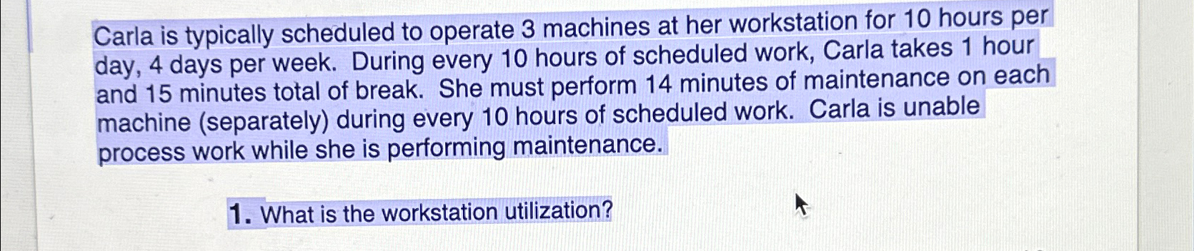 Solved Carla is typically scheduled to operate 3 ﻿machines | Chegg.com