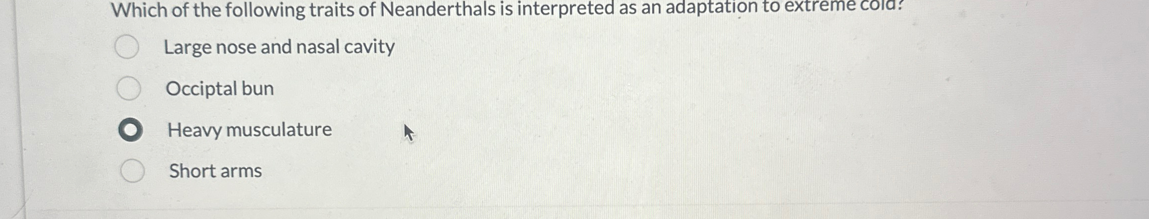 Solved Which of the following traits of Neanderthals is | Chegg.com