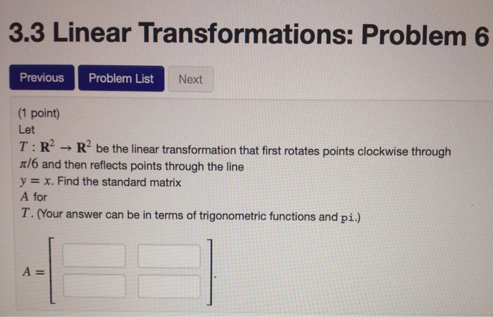 Solved 3.3 Linear Transformations: Problem 6 Previous | Chegg.com