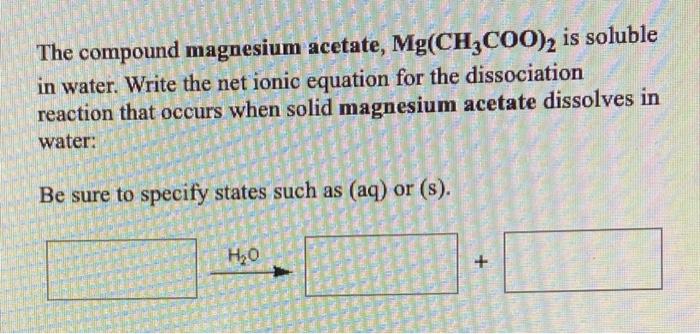 Solved The compound magnesium acetate, Mg(CH2C00), is | Chegg.com