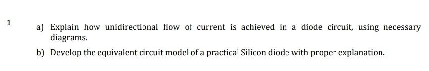 Solved 1 1 a) Explain how unidirectional flow of current is | Chegg.com