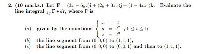 [Solved]: (10 marks.) Let ( mathbf{F}=(3 x-6 y z) mathbf