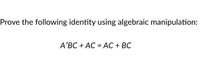 Solved Prove the following identity using algebraic | Chegg.com