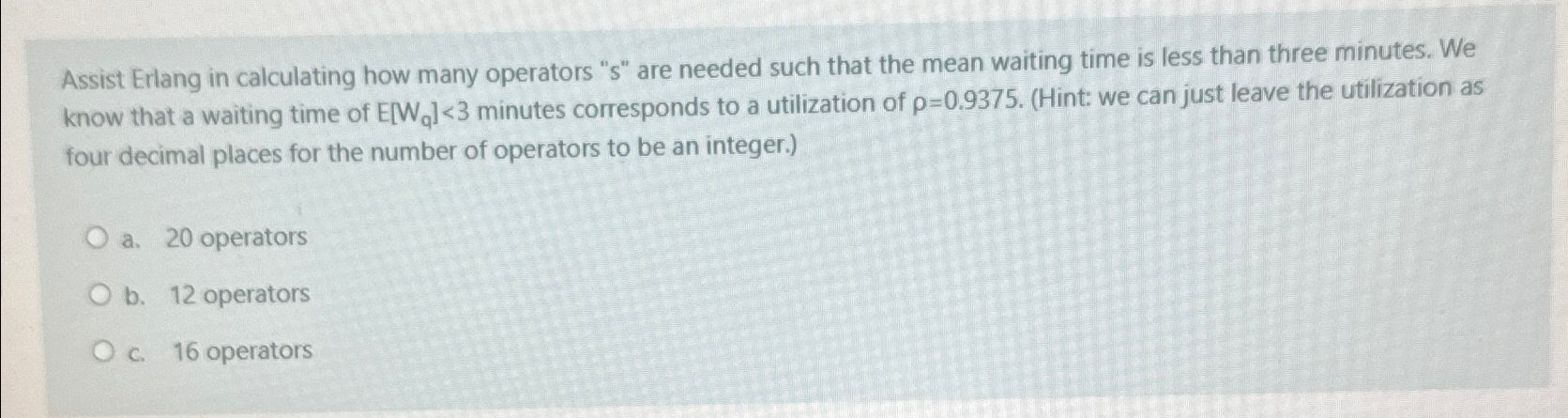 Solved Assist Erlang in calculating how many operators " s " | Chegg.com