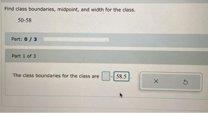 Solved Find class boundaries, midpoint, and width for the | Chegg.com
