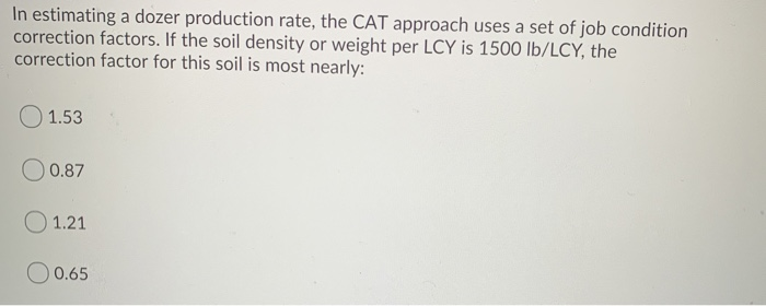 Solved In estimating a dozer production rate, the CAT | Chegg.com