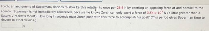 Solved Zorch, an archenemy of Superman, decides to slow | Chegg.com