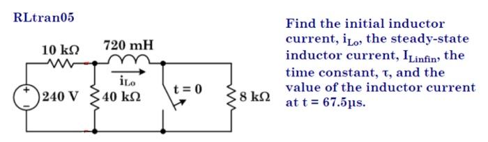 Solved RLtran05 Find the initial inductor current, iLo, the | Chegg.com