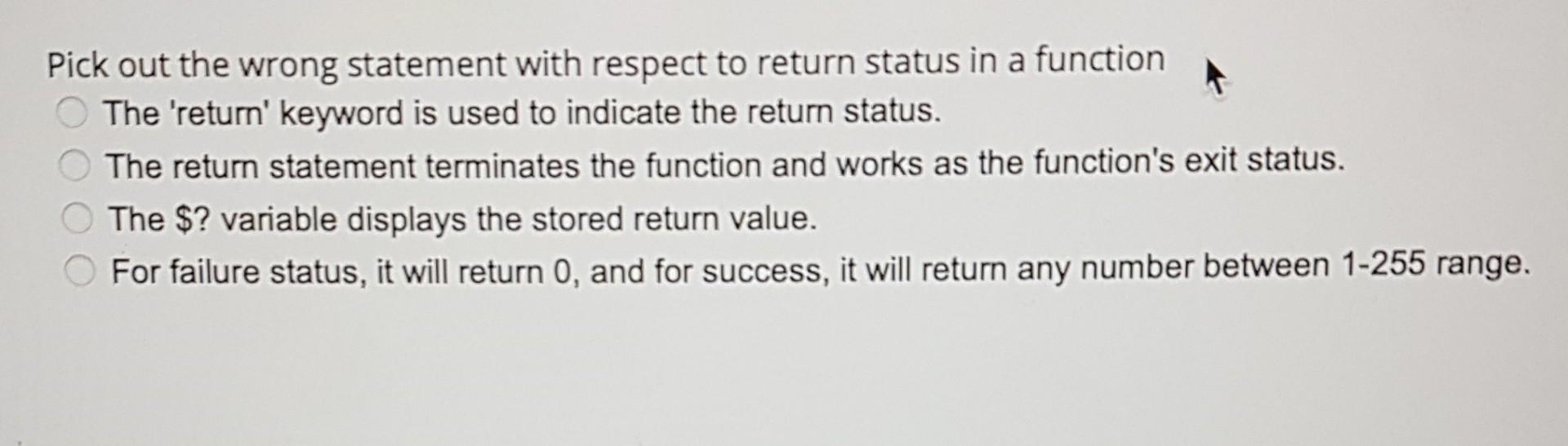 Solved Pick out the wrong statement with respect to return | Chegg.com