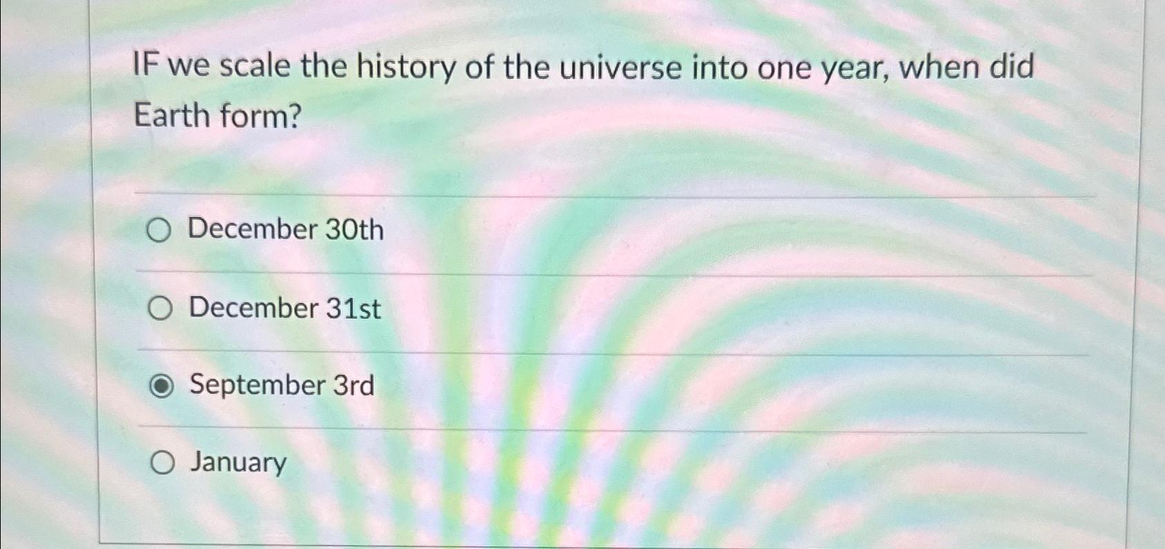 Solved IF we scale the history of the universe into one | Chegg.com
