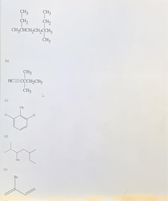 Solved CH3 CH3 CH2 CH3CHCH2CH2CCH CH3 (b) СН3 HC=CCCH2CH3 | Chegg.com