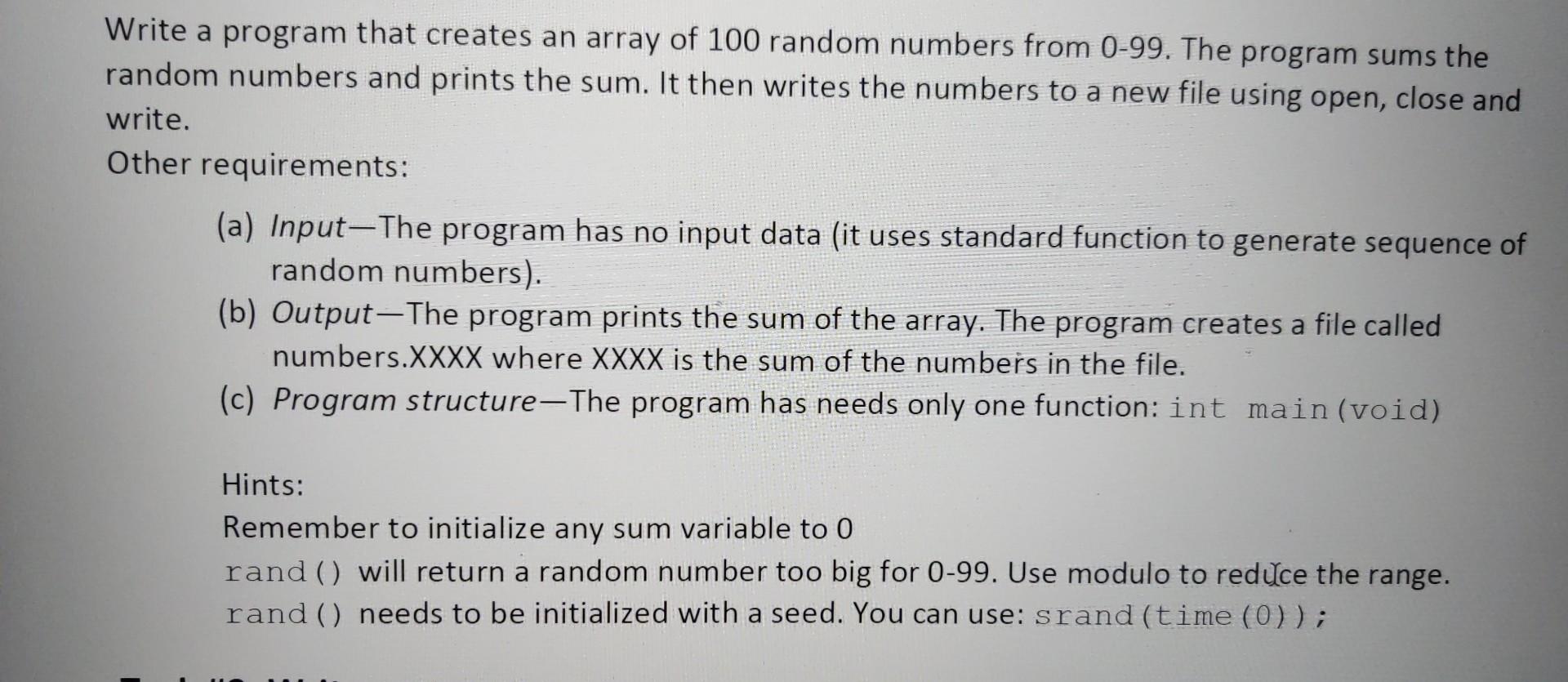 Solved Nrite a program that creates an array of 100 random | Chegg.com Solved Nrite a program that creates an array of 100 random | Chegg.com