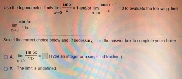 Solved Use the trigonometric limits lim sin x --= 1 and/or | Chegg.com