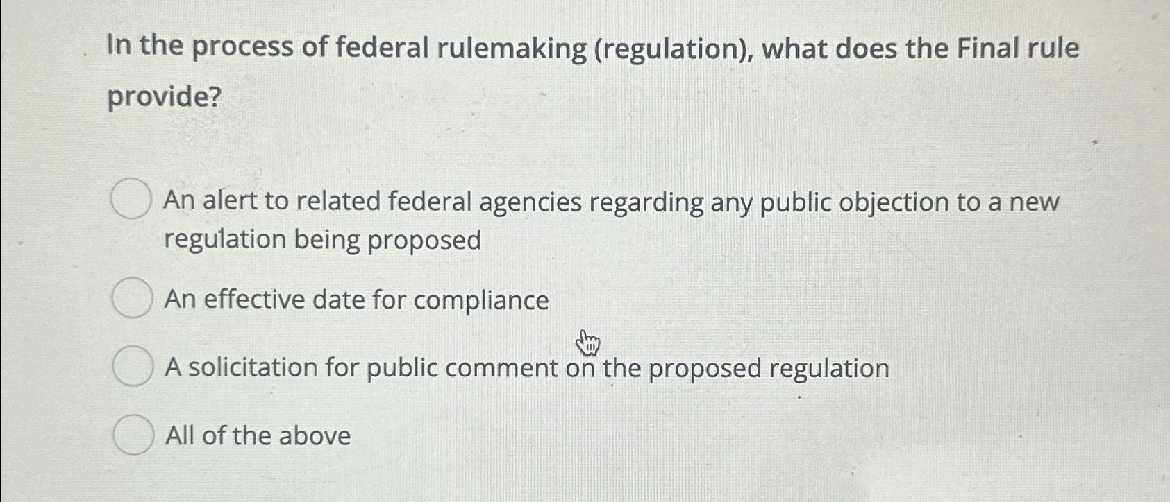 Solved In the process of federal rulemaking (regulation), | Chegg.com