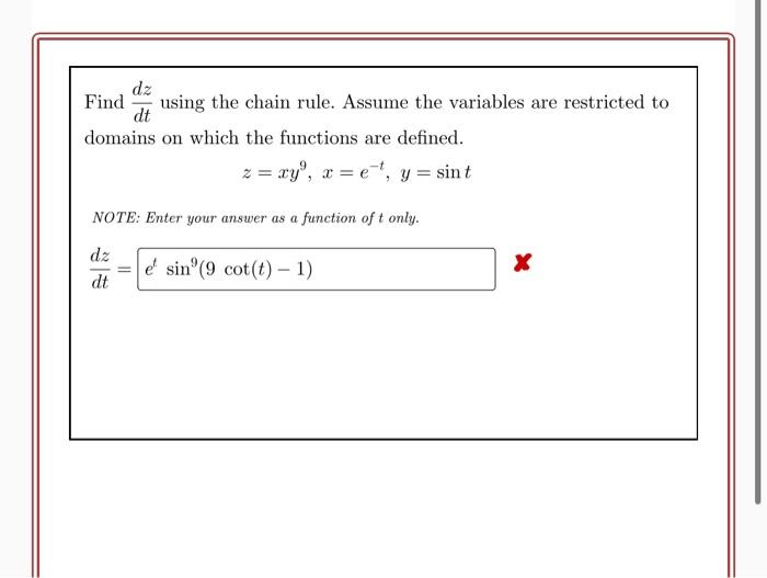 Solved Find dtdz using the chain rule. Assume the variables | Chegg.com