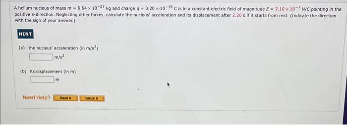 Solved A helium nucleus of mass m=6.64×10−27 kg and charge | Chegg.com