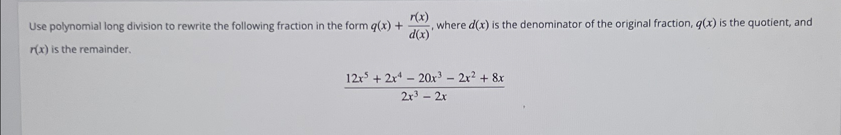 Solved Use polynomial long division to rewrite the following | Chegg.com