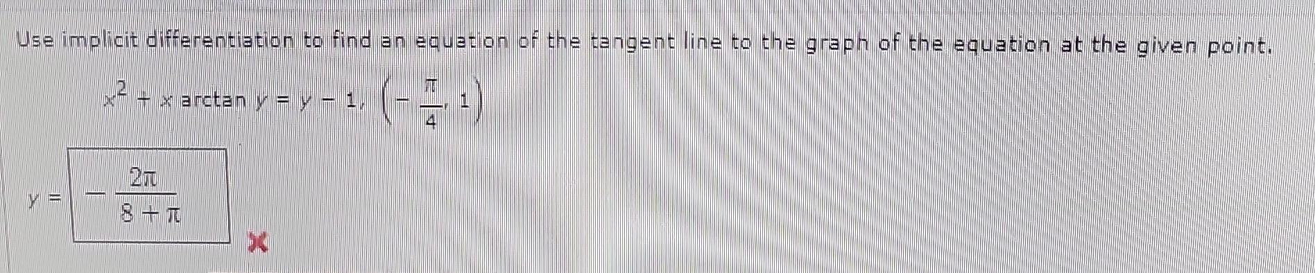 Solved Use implicit differentiation to find an equation of | Chegg.com