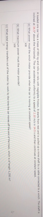 Solved A loaded ore car has a mass of 950 kg and rolls on | Chegg.com