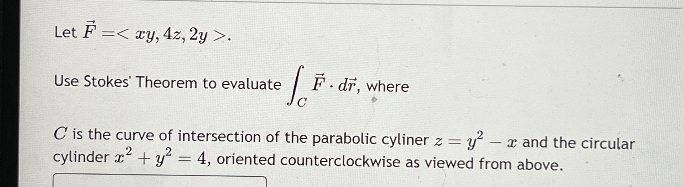 Solved Let vec(F)=Use Stokes' Theorem to evaluate | Chegg.com