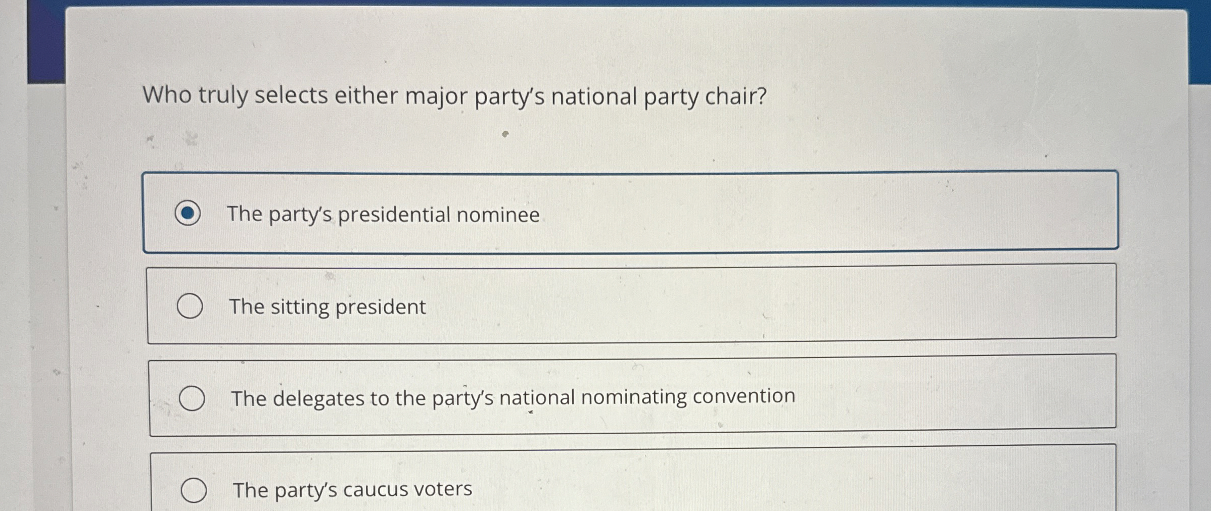 Solved Who truly selects either major party's national party | Chegg.com