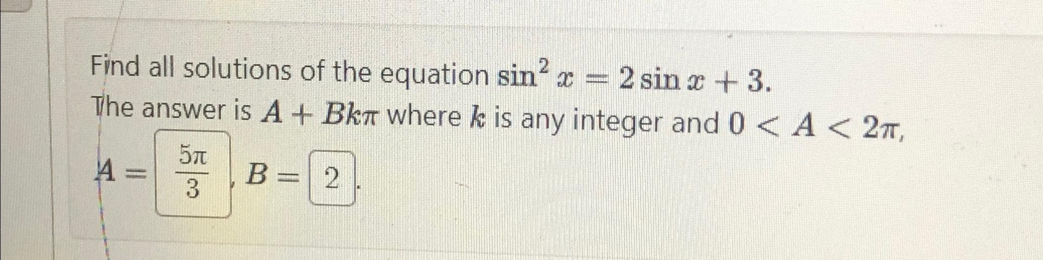 Solved Find all solutions of the equation sin2x=2sinx+3. | Chegg.com