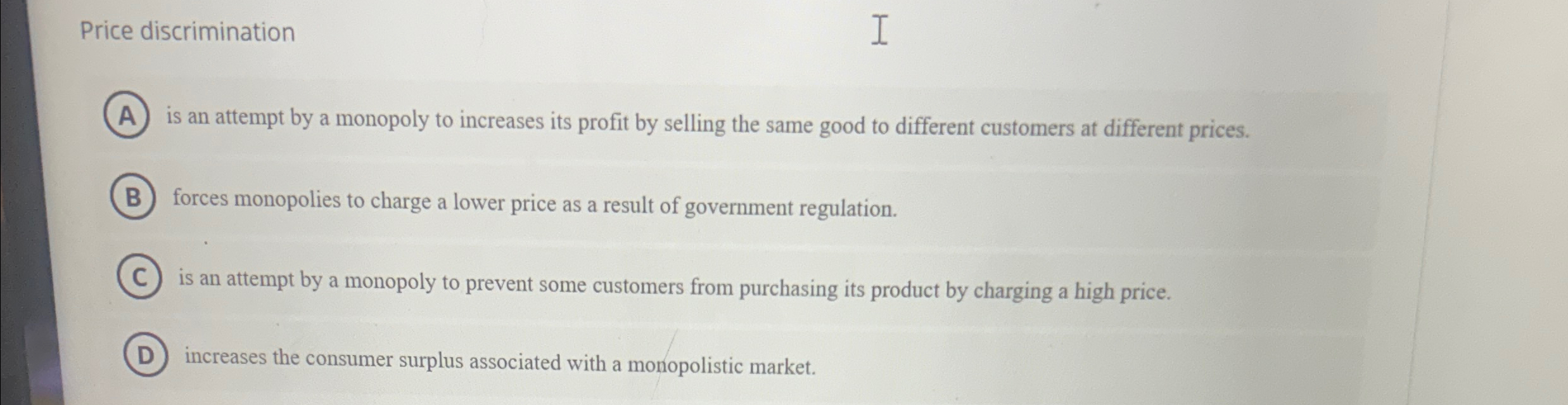 Solved Price discrimination ﻿is an attempt by a monopoly to | Chegg.com