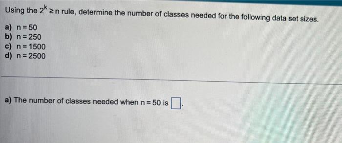 Solved Using the 2k zn rule, determine the number of classes | Chegg.com