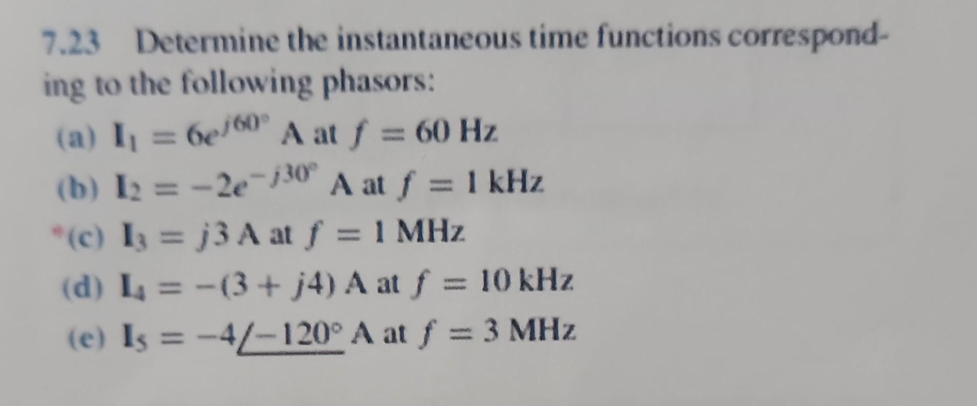 Solved 7.23 Determine the instantaneous time functions | Chegg.com