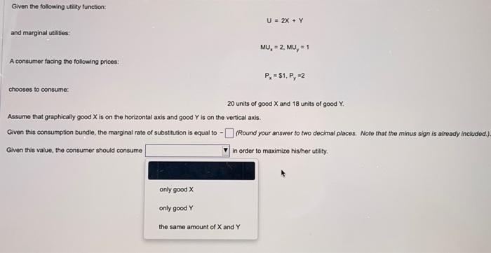 Solved Given the following utility function: U=2X+Y and | Chegg.com