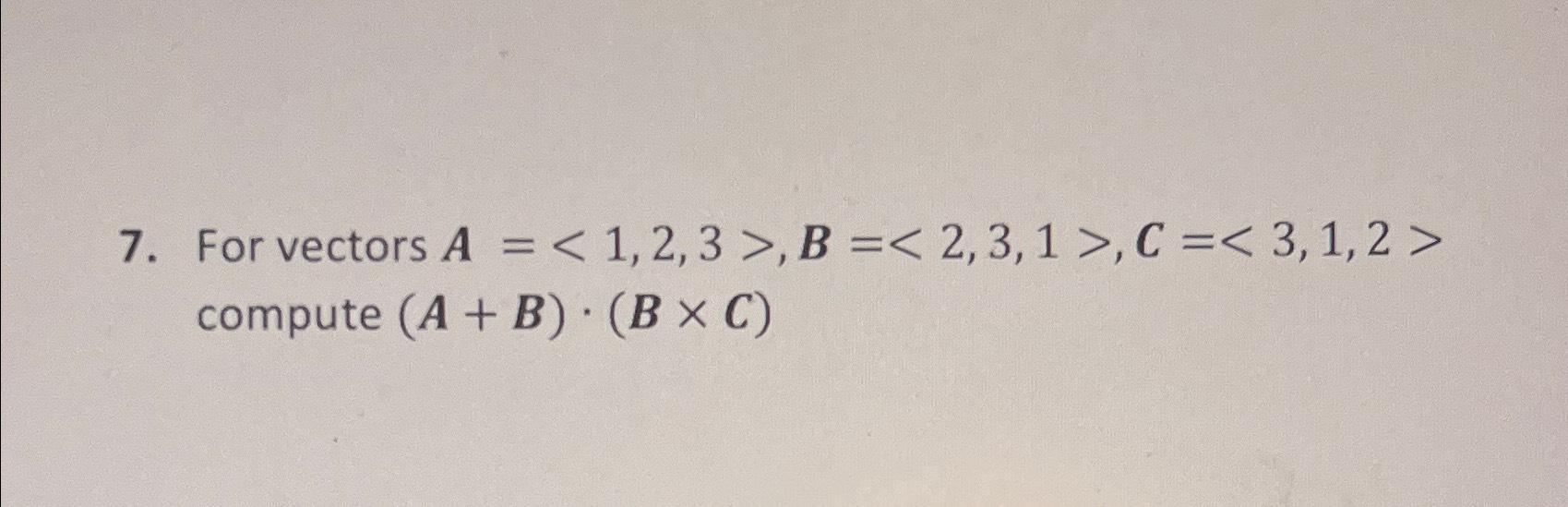 Solved For vectors A= ,B= ,C= compute | Chegg.com