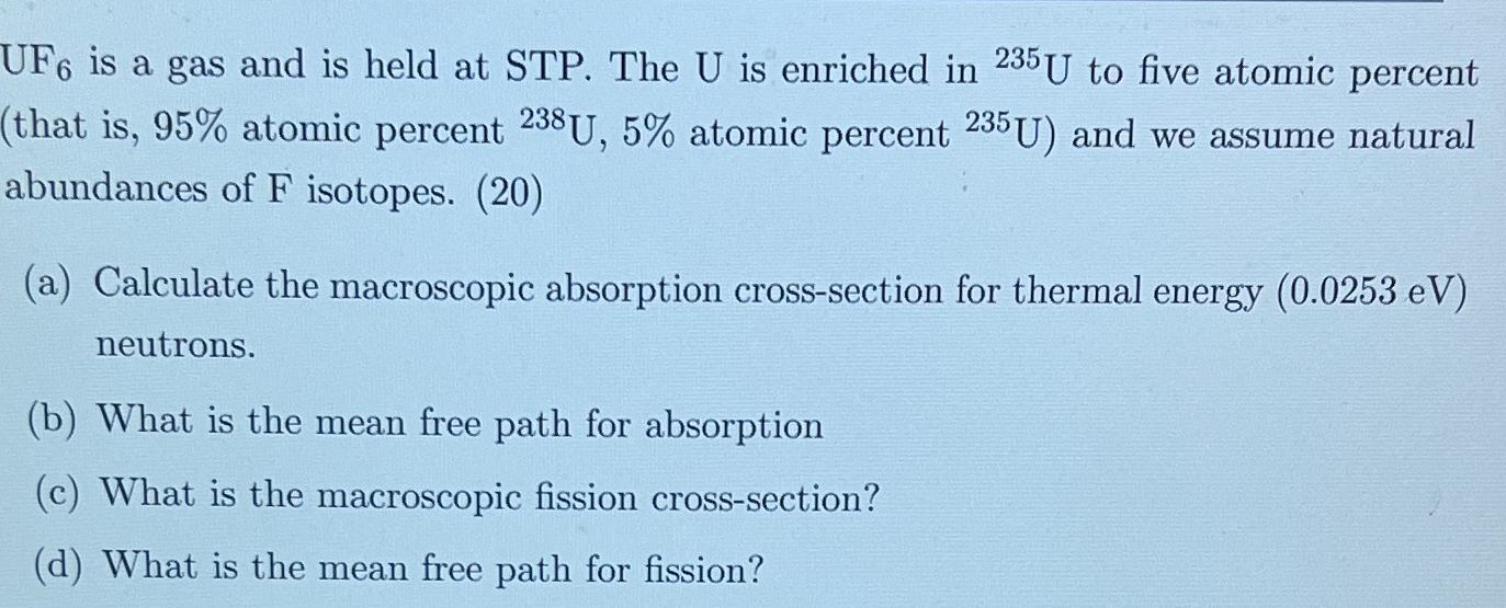 Solved UF6 ﻿is a gas and is held at STP. ﻿The U ﻿is enriched | Chegg.com