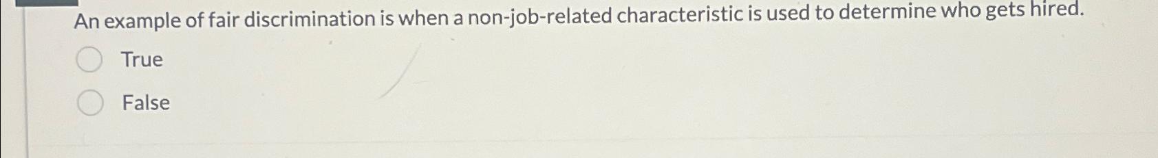 Solved An example of fair discrimination is when a | Chegg.com