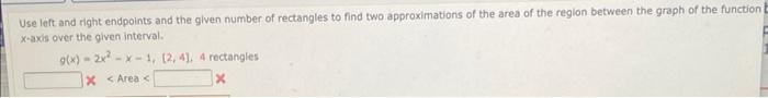 Solved Use left and right endpoints and the given number of | Chegg.com
