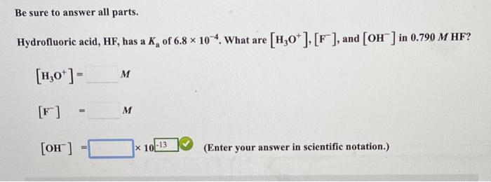 Solved Hydrofluoric acid, HF, has a Ka of 6.8×10−4. What are | Chegg.com