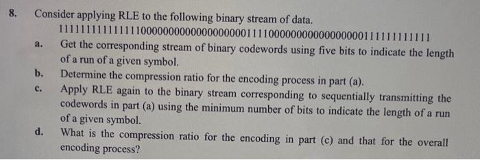 Solved 8. a. Consider applying RLE to the following binary | Chegg.com