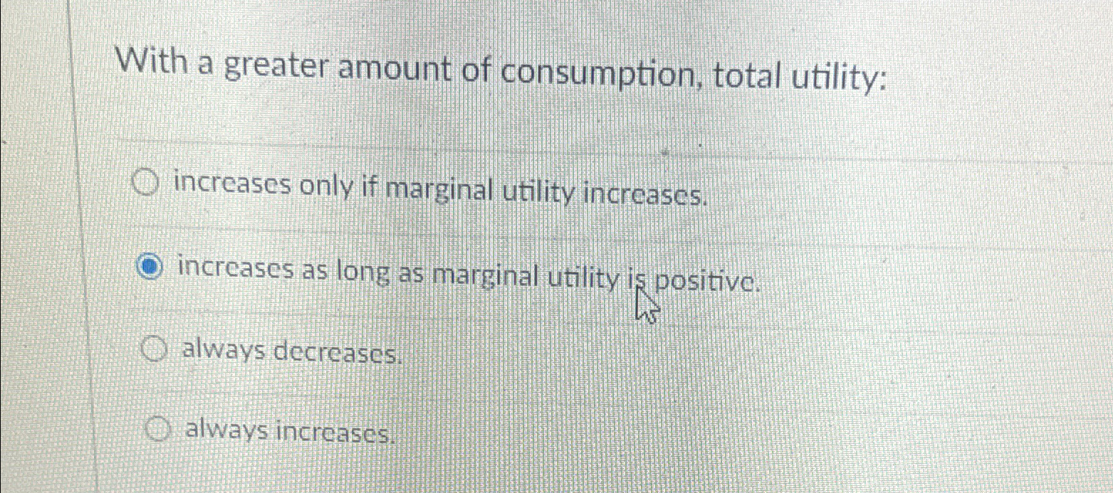 Solved With a greater amount of consumption, total | Chegg.com