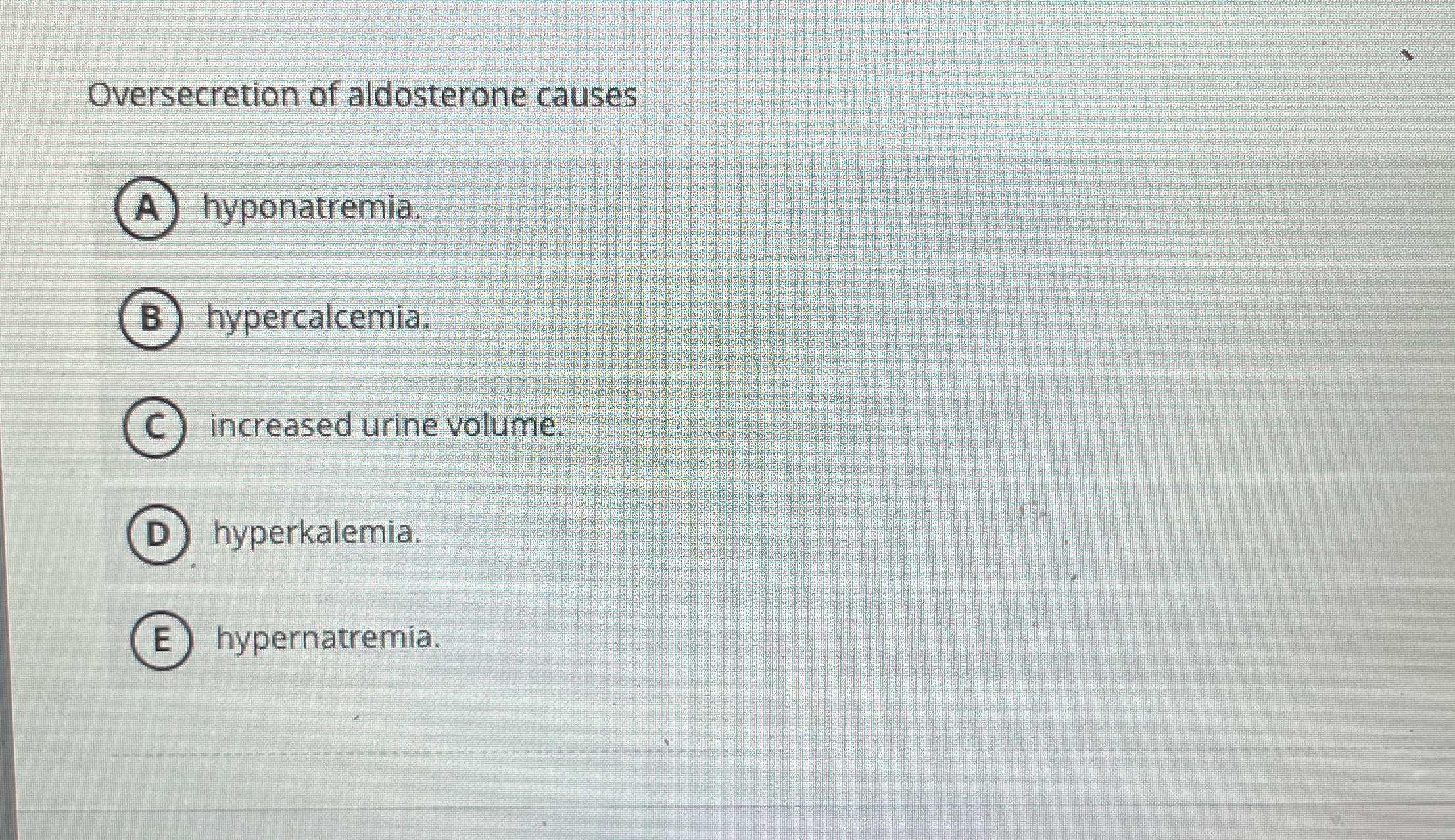 Solved Oversecretion of aldosterone | Chegg.com