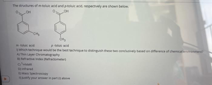 Solved The structures of m-toluic acid and p-toluic acid, | Chegg.com