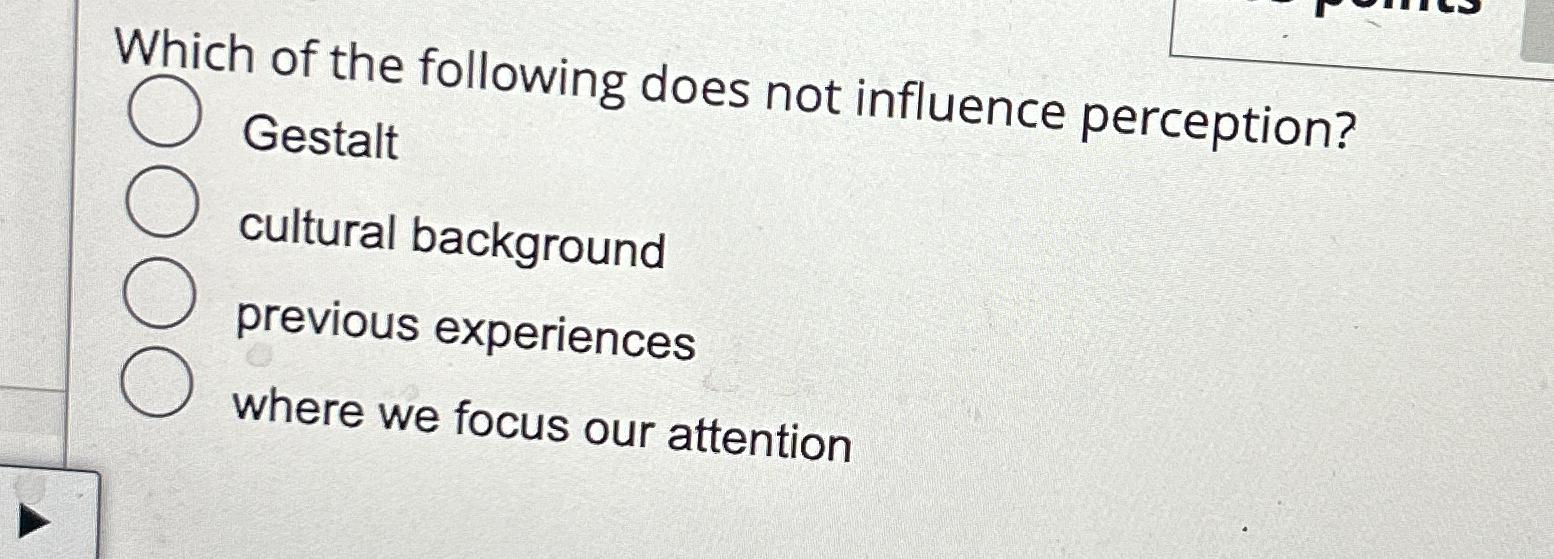 Solved Which of the following does not influence | Chegg.com
