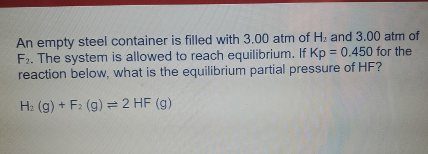 Solved An empty steel container is filled with 3.00 atm of | Chegg.com
