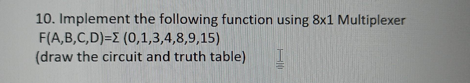 Solved 10 Implement The Following Function Using 8x1 